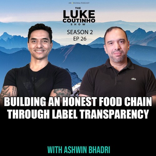 Building an Honest Food Chain through Label Transparency With Ashwin ...
