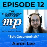 Episode 12 with Aaron Lee: "Seit Gesunderhait" ("Farewell My Dear ...