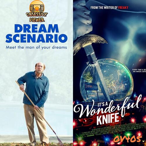 OV405 - Dream Scenario (2023) & It’s a Wonderful Knife (2023) - Guests ...