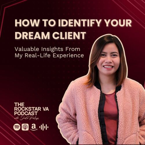 #57 How To Identify Your Dream Client: Real-Life Experience from The Rockstar VA Podcast ...