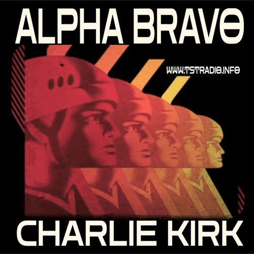 Alpha Bravo Charlie Kirk (9/12/25) 4hr + Special from The Secret ...