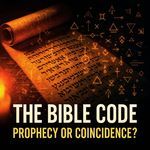 The Bible Code: Did the Old Testament Predict the Future? The Hidden ...