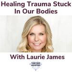 Healing Trauma Stuck In Our Bodies from Thriving Adoptees - Let's Heal ...