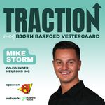Traction #18: Mike Storm - Få Opskriften til Neurons SUCCES med Google ...