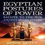 Egyptian postures of power with Jason Quitt from Truthseekers - Listen ...