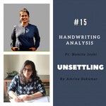 Ep-18: Handwriting Analysis ft. Namita Joshi on UNSETTLING by Amrita Sukumar from UNSETTLING ...