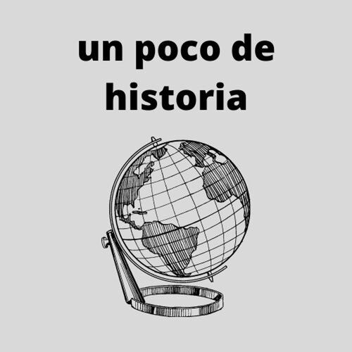 Un Poco De Historia Spanish Podcast Download And Listen Free On