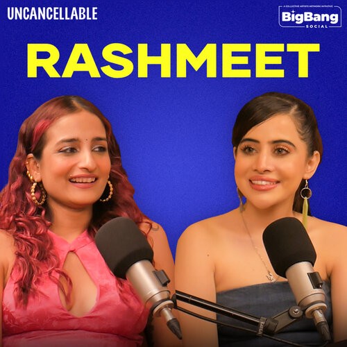 Unveiling Melodies: Rashmeet Kaur's Journey in Harmony | Uncancellable ...