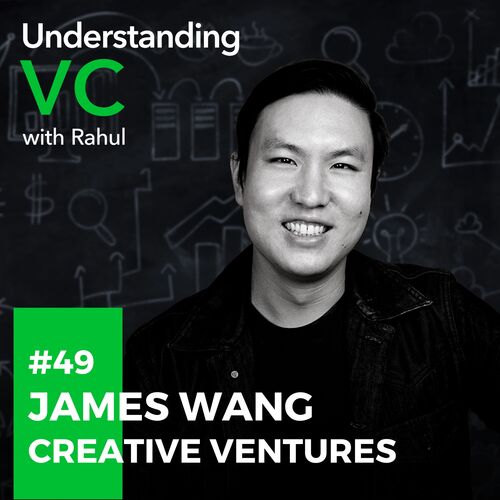 UVC: James Wang from Creative Ventures on why they study the market they invest in deeply before ...
