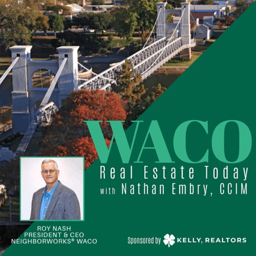 Roy Nash President CEO at NeighborWorks Waco Part 1 from Waco Real ...