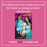 Unveiling Native Joy: Danica Nava on The Truth According to Ember and ...