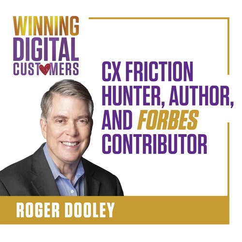 CX Friction Hunter, Author, and Forbes Contributor, Roger Dooley ...