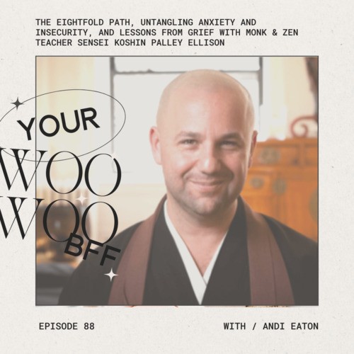 The Eightfold Path, Untangling Anxiety and Insecurity, plus Lessons in ...