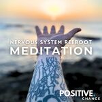 Nervous System Reboot Meditation from Positive Change with Scott ...