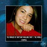 The Murder of Brittany McGlone Part 1: The World Stopped from Gone Cold ...